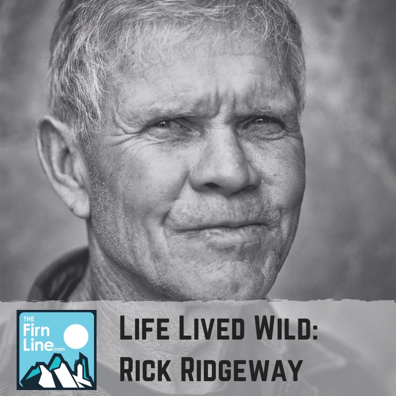 Life Lived Wild: Rick Ridgeway - The Firn Line