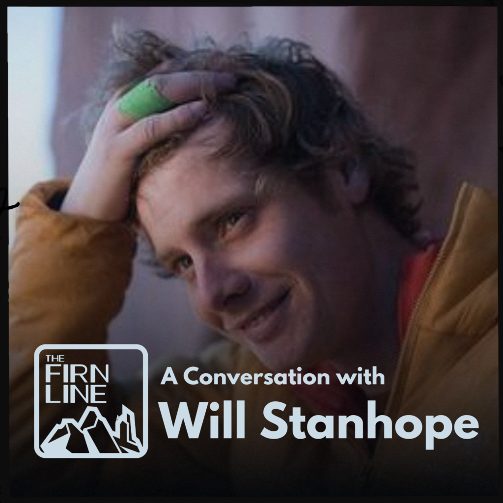 A Conversation with Will Stanhope - The Firn Line